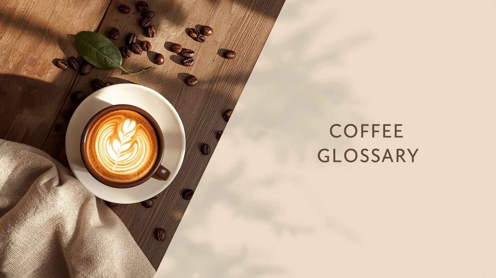 Coffee Glossary | WASCA – Specialty Coffee Terms & Definitions